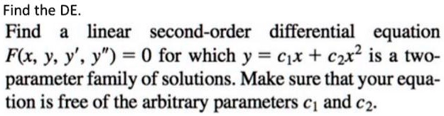 SOLVED: Find the DE Find linear second-order differential equation F(x ...