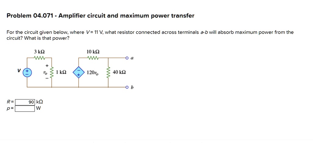SOLVED: Problem 04.071 Amplifier circuit and maximum power transfer For ...