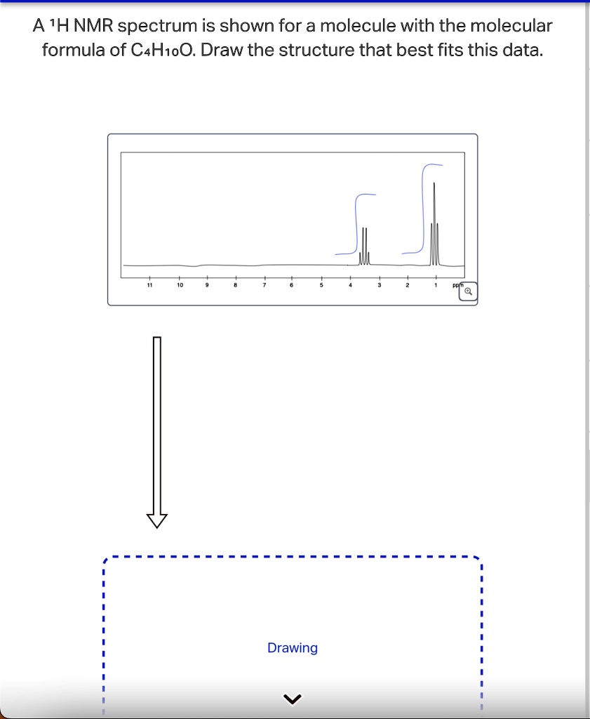 a 1h nmr spectrum is shown for a molecule with the molecular formula of c4h10o draw the ...