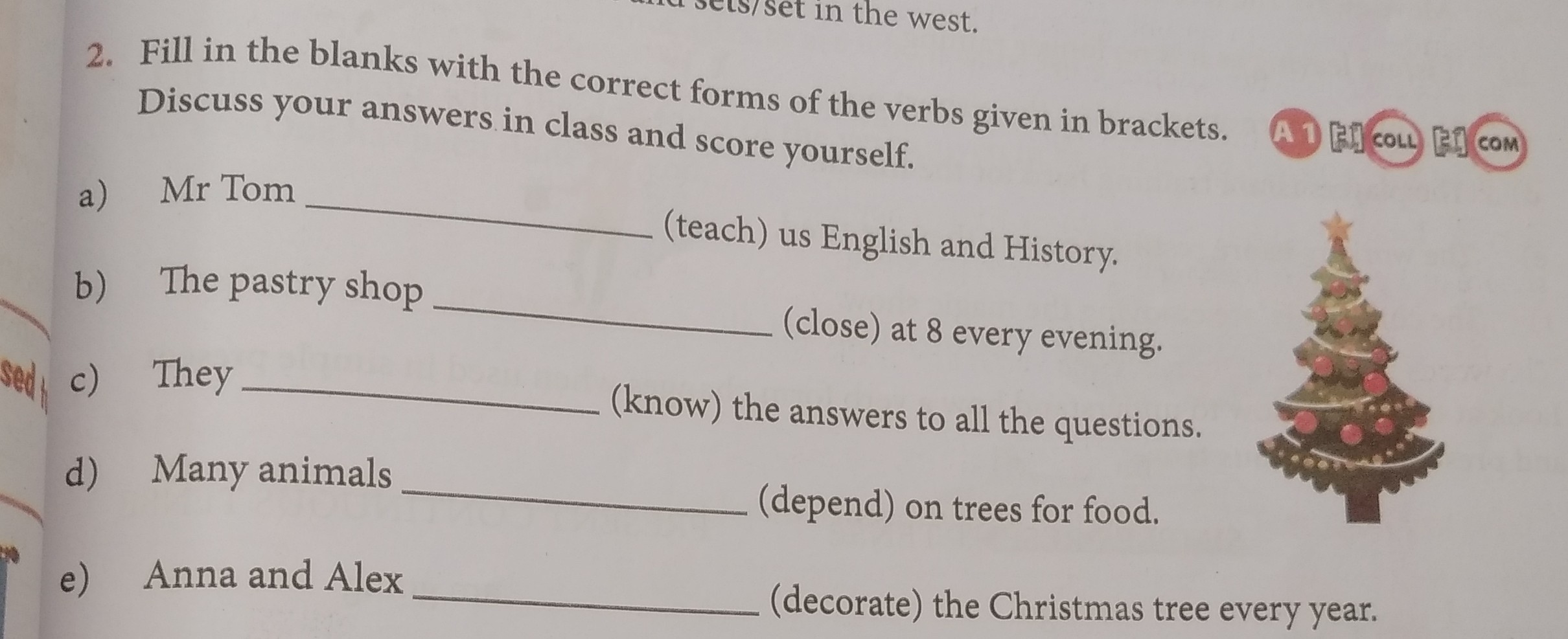 SOLVED: in the west. 2. Fill in the blanks with the correct forms of ...
