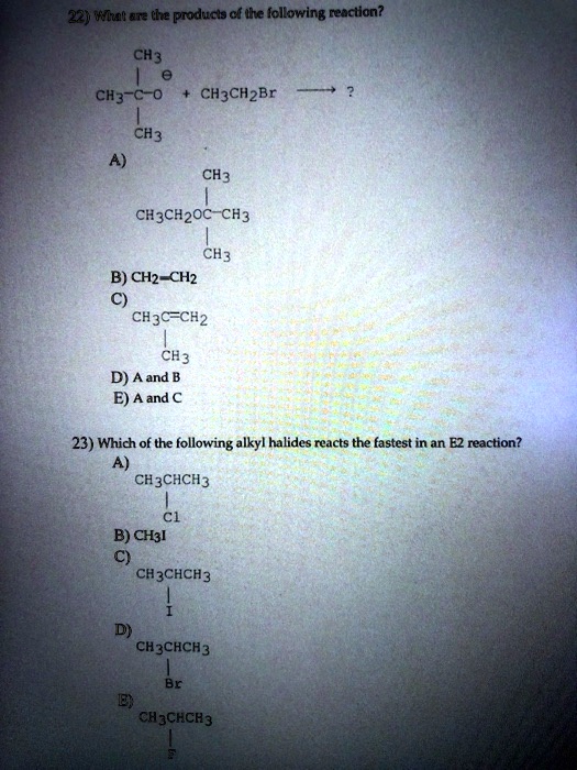 22 ral ane te predual e ctite following reaction ch3 ch3 c 0 ch3ch2br ch3 ch3 ch3ch2oc ch3 ch3 b ...