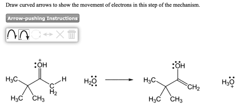 SOLVED: Draw curved arrows to show the movement of electrons in this step of the mechanism Arrow ...