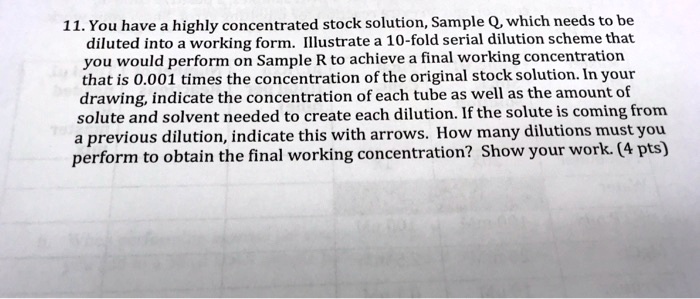 SOLVED: 11.You have a highly concentrated stock solution; Sample Q ...