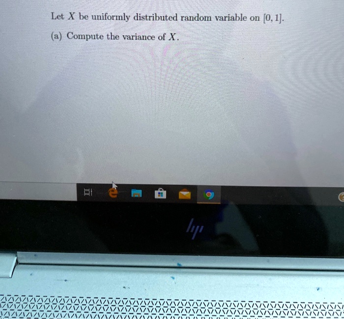 Solved Let X Be Uniformly Distributed Random Variable On 01 A Compute The Variance Of X 5166