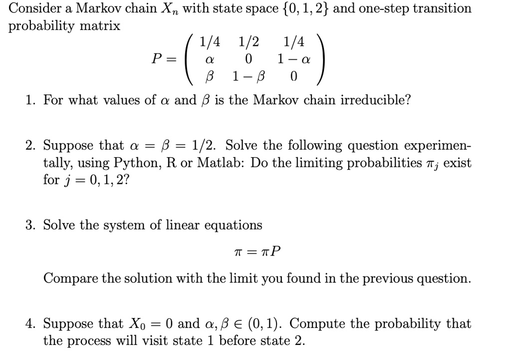consider a markov chain xn with state space 012 and one step transition probability matrix 14 12 ...