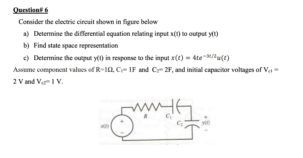 Question# 6 Consider the electric circuit shown in figure below a) Determine the differential ...