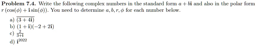 Problem 7.4. Write the following complex numbers in the standard form a + bi and also in the ...