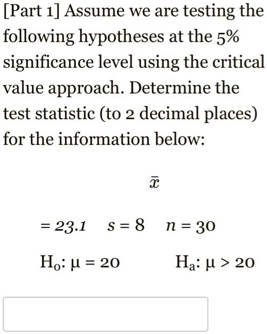 [Part 1] Assume we are testing the following hypotheses at the 5% ...