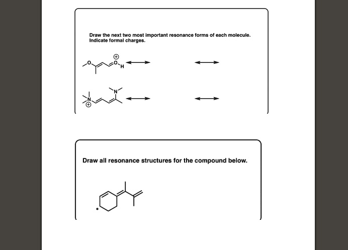 SOLVED: Draw the next two most important resonance forms indicating formal charges for each ...