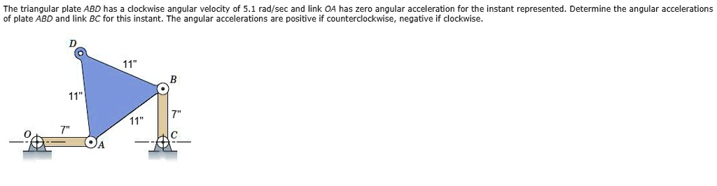 SOLVED: The triangular plate ABD has a clockwise angular velocity of 5.1 rad/sec and link OA has ...