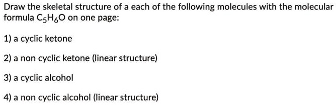 SOLVED: Draw the skeletal structure of each of the following molecules ...