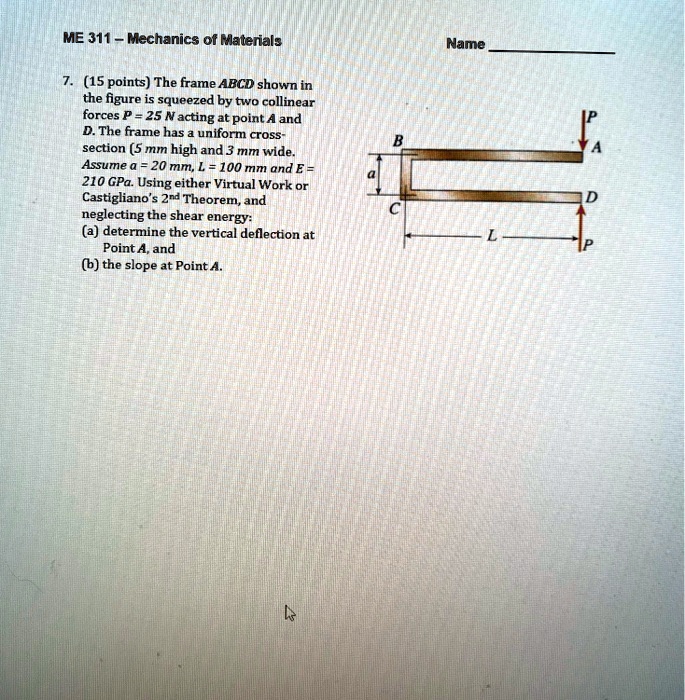 ME 311 - Mechanics of Materials 7. (15 points) The frame ABCD shown in ...