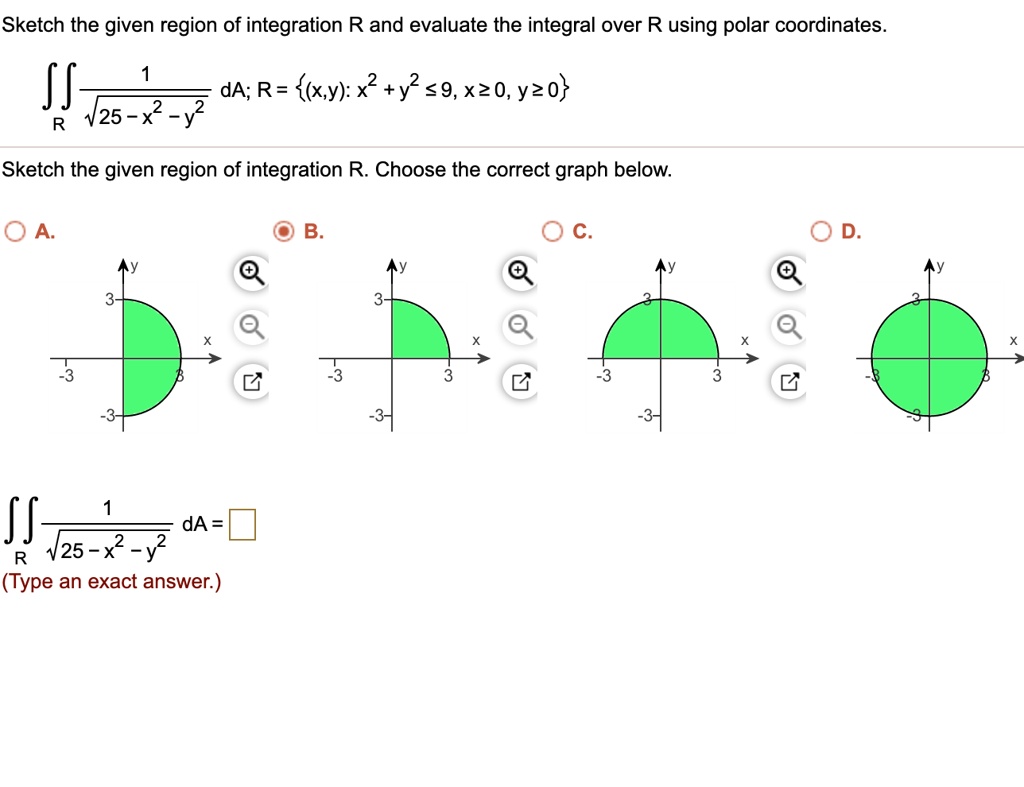 SOLVED: Sketch the given region of integration R and evaluate the integral over R using polar ...