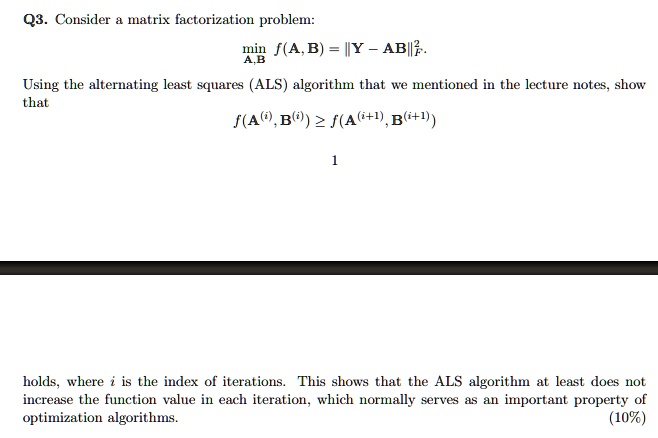 Solved Consider Matrix Factorization Problem Min F A B Y Ab 2 Using The Alternating