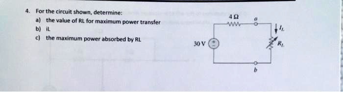 SOLVED: For the circuit shown, determine the value of RL for maximum power transfer and the ...