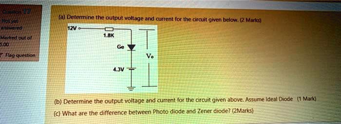SOLVED: Determine the output voltage and current for the circuit given below. (2 Marks) 2V 1.8K ...
