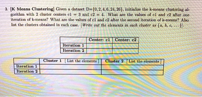 SOLVED: [K Means Clustering] Given a dataset D=0, 2, 4, 6, 24, 26 ...