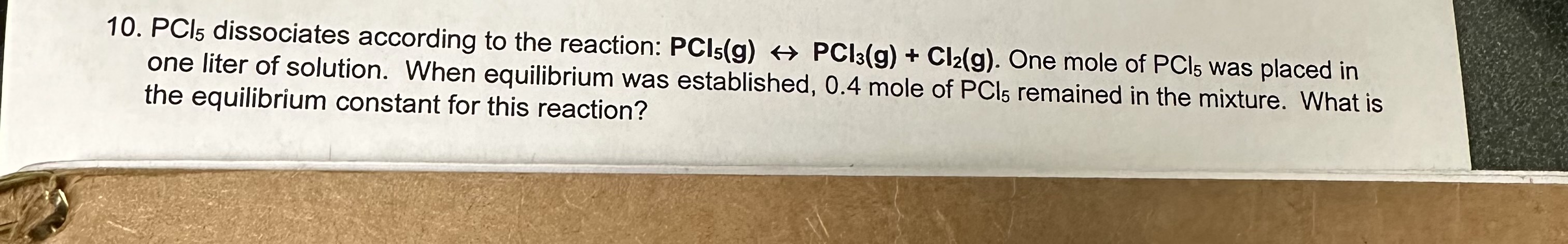 Solved 10 Pcl5 Dissociates According To The Reaction Pcl5 G ↔pcl3
