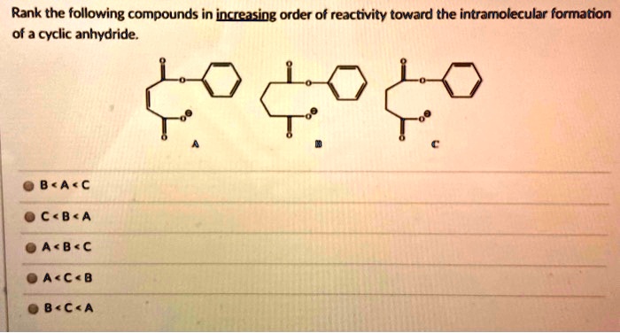 Rank the following compounds in increasing order of reactivity toward ...