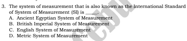 3. The system of measurement that is also known as the International ...