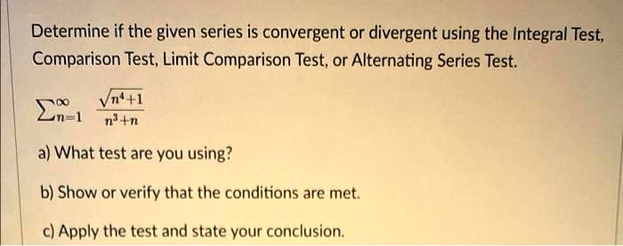SOLVED: Determine if the given series is convergent or divergent using ...
