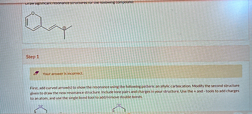 draw significant resonance structures for the following compound step 1 your answer is incorrect ...