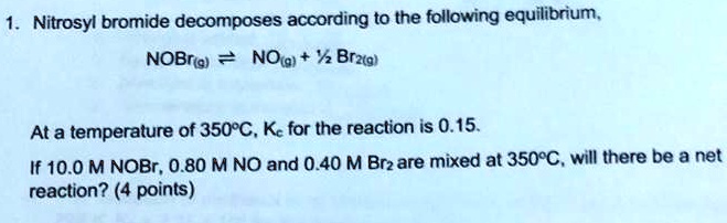 SOLVED: Nitrosyl bromide decomposes according to the following ...