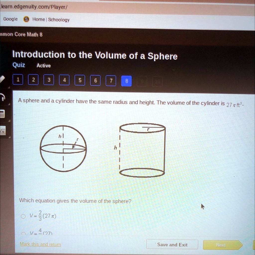 A sphere and a cylinder have the same radius and height. The volume of ...