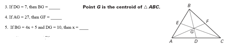 SOLVED: 3. If DG=7, then BG= Point G is the centroid of A B C. 4. If AG ...