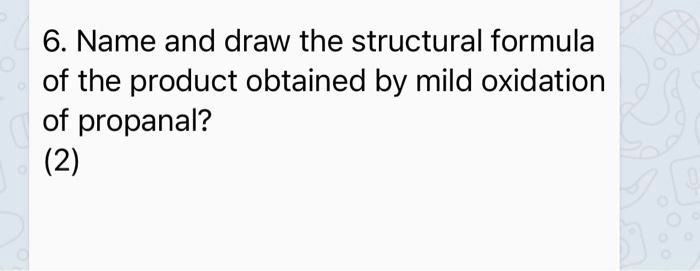 SOLVED: 63 Name and draw the structural formula of the product obtained ...