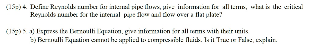 SOLVED: (15p) 4. Define Reynolds number for internal pipe flows, give ...