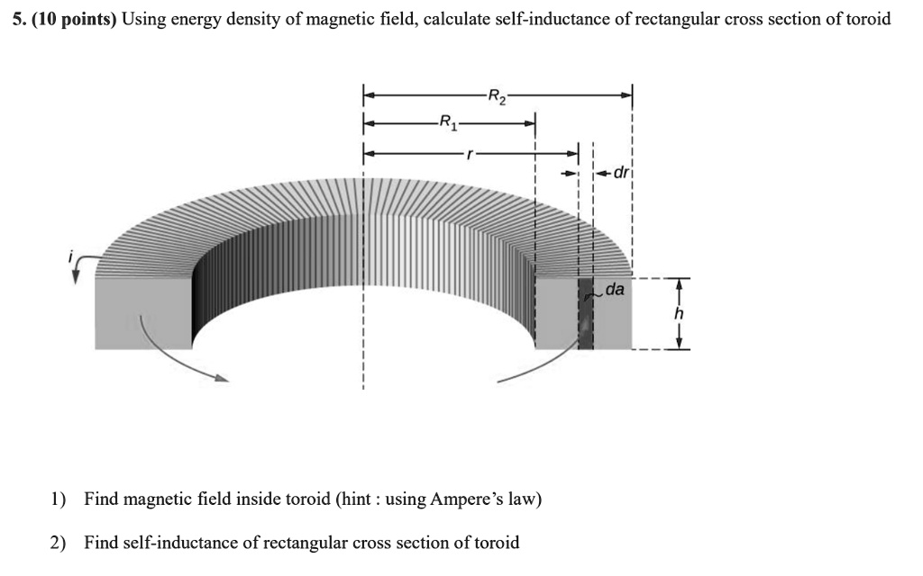 SOLVED: 5. (10 points) Using energy density of magnetic field, calculate self-inductance of ...