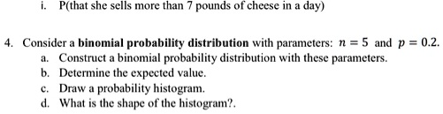 SOLVED: P(that she sells mOnc than pounds of cheese day) Consider binomial probability ...