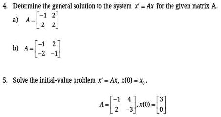 SOLVED: Determine the general solution to the system X" - Ax for the ...