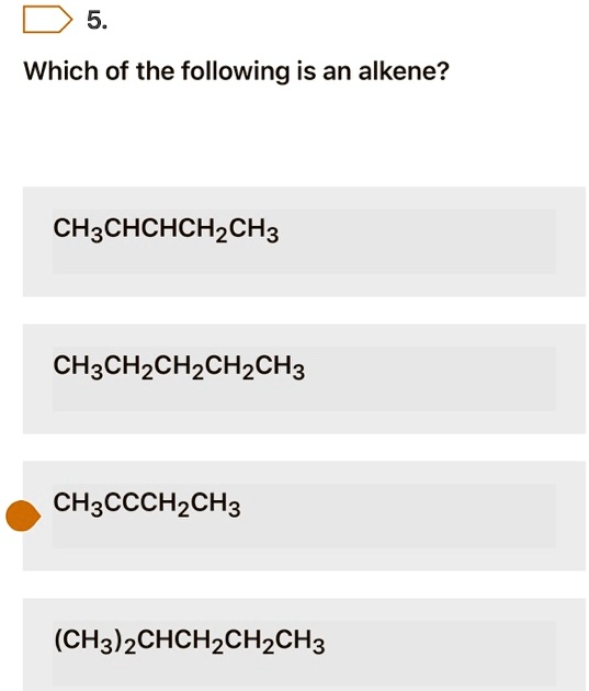 SOLVED:5 Which of the following is an alkene? CH3C CHCHCHzC CH3 CH ...