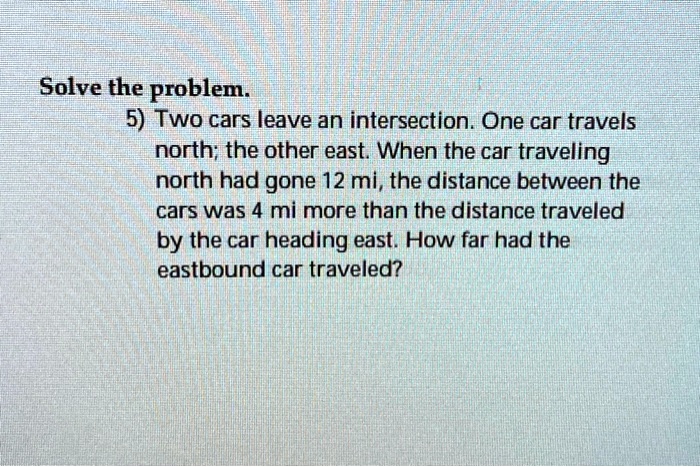 solve the problem 5 two cars leave an intersection one car travels ...