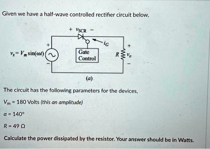 SOLVED: Texts: Given we have a half-wave controlled rectifier circuit ... SOLVED: Texts: Given we have a half-wave controlled rectifier circuit ...