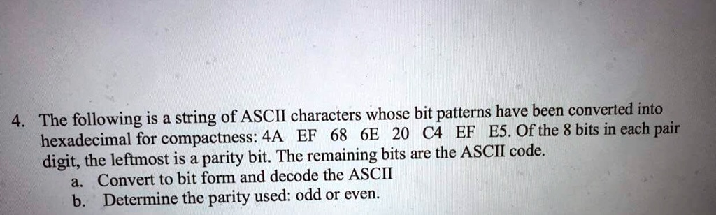 Solved The Following Is A String Of Ascii Characters Whose Bit Patterns Have Been Converted