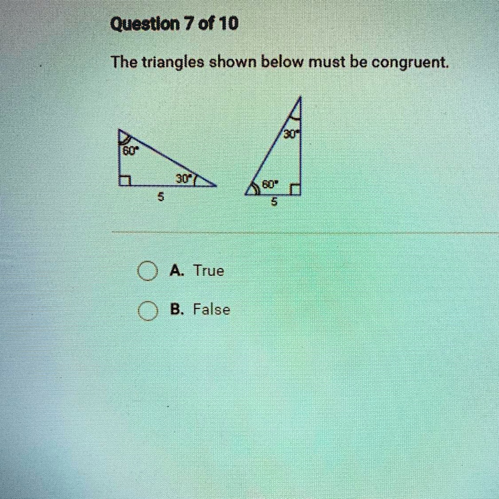 SOLVED: 'The triangles shown below must be congruent. 305 60- 30° 60" 5 ...