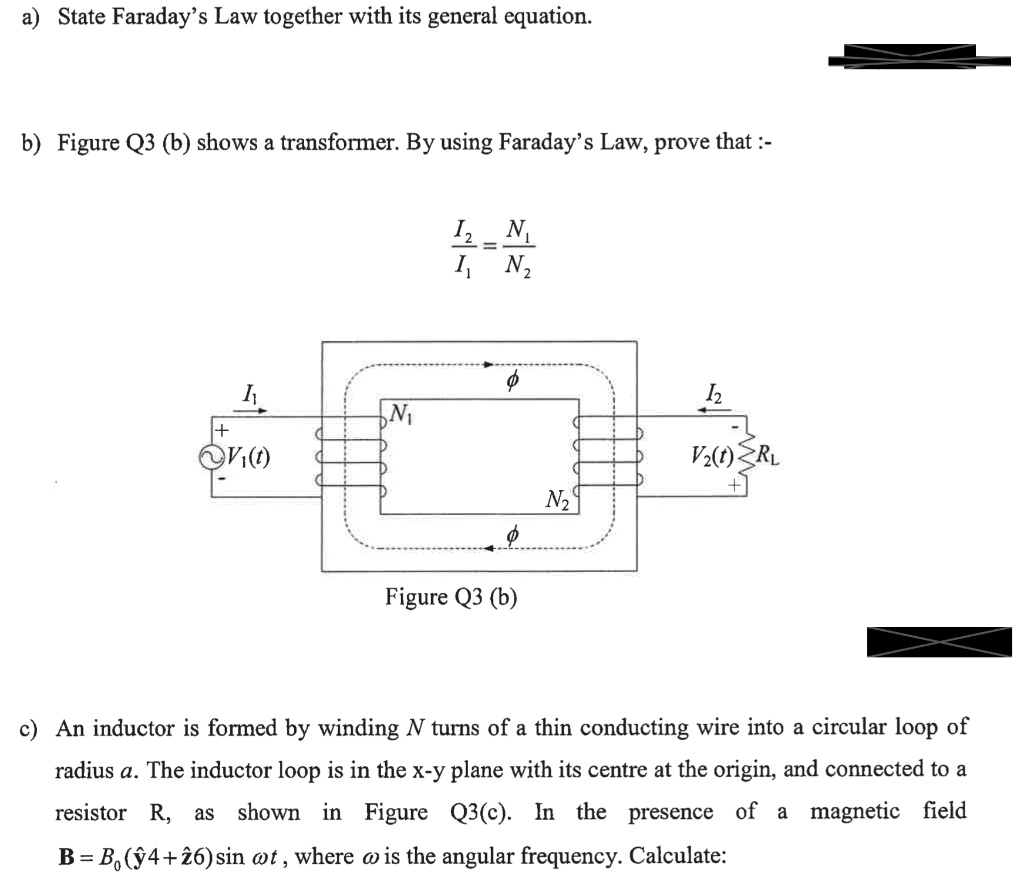 a) State Faraday's Law together with its general equation. b) Figure Q3 ...