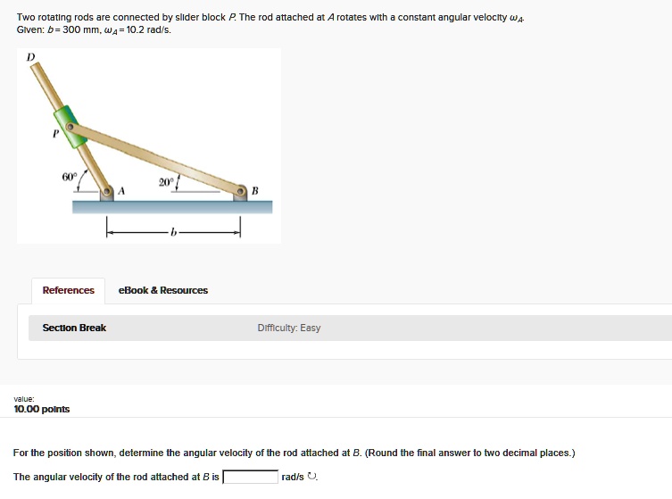 two rotating rods are connected by slider block p the rod attached at a ...