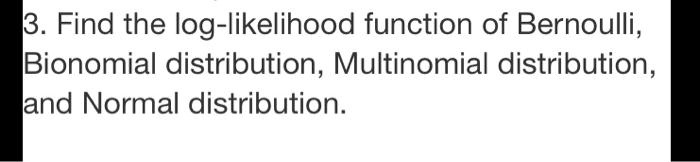 13 Find The Log Likelihood Function Of Bernoulli Binomial Distribution Multinomial