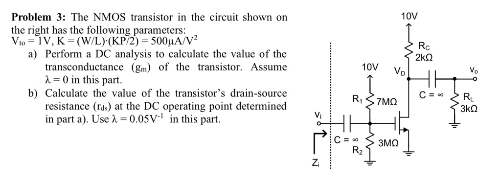 SOLVED: Problem 3: The NMOS transistor in the circuit shown on the ...