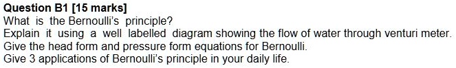 SOLVED: Question B1 [15 marks]: What is Bernoulli's principle? Explain ...