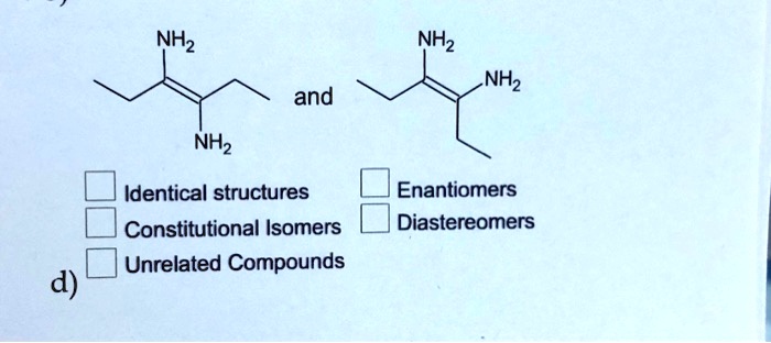 SOLVED: NHz NHz and NHz Identical structures Constitutional Isomers Unrelated Compounds ...