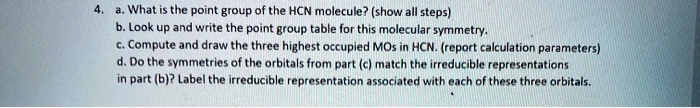 SOLVED: What is the point group of the HCN molecule? (show all steps ...