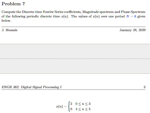 Problem 7 Compute the Discrete time Fourier Series coefficients ...