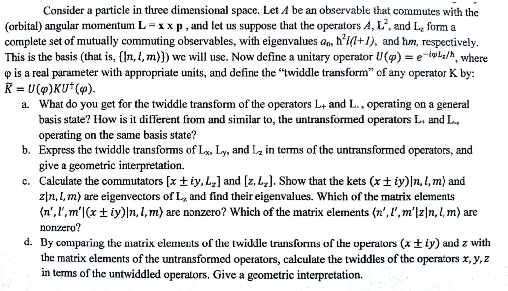SOLVED: Consider a particle in three dimensional space. Let A be an ...