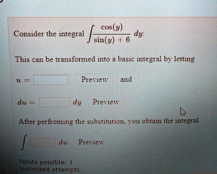 SOLVED: cos(y) Consider the integral 1 dy: sin(y) 6 This can be ...