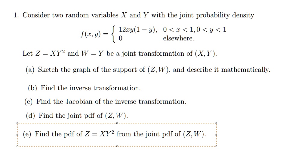 SOLVED: Consider two random variables X and Y with the joint probability density f(x,y) = 12xy(1 ...